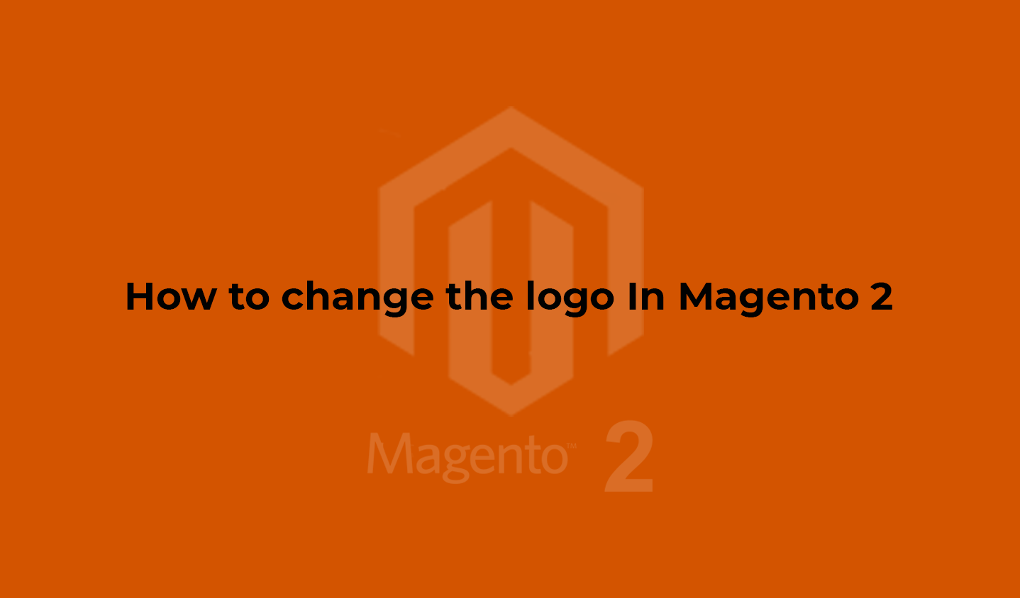 How to change the logo In Magento 2? - HiddenTechies